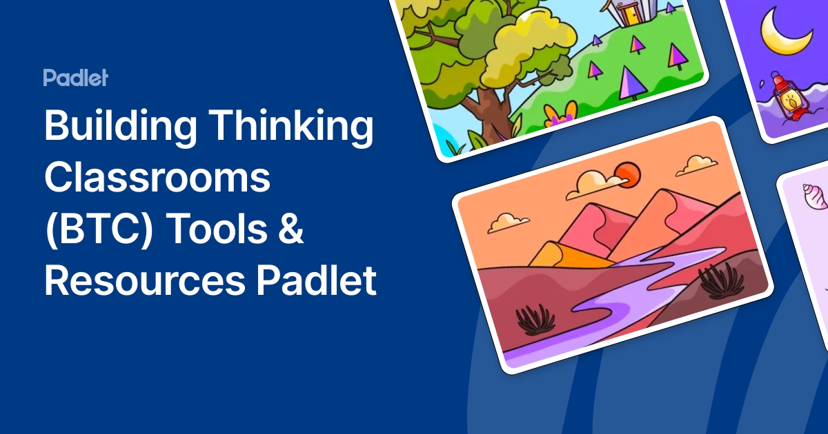 Building Thinking Classrooms (BTC) Tools & Resources Padlet