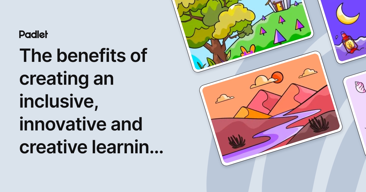 The benefits of creating an inclusive, innovative and creative learning ...