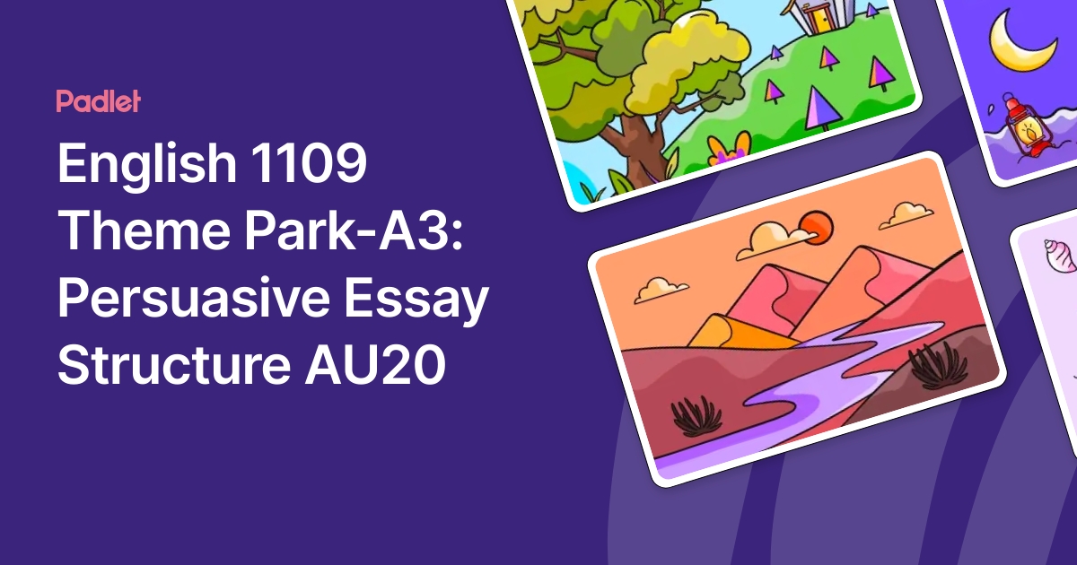 English 1109 Theme Park-A3: Persuasive Essay Structure AU20