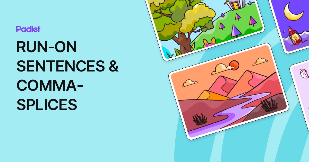 RUN-ON SENTENCES & COMMA-SPLICES