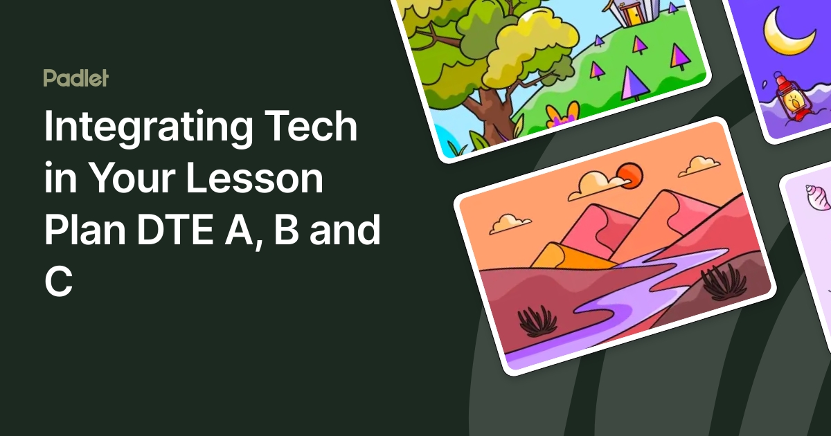 Integrating Tech in Your Lesson Plan DTE A, B and C