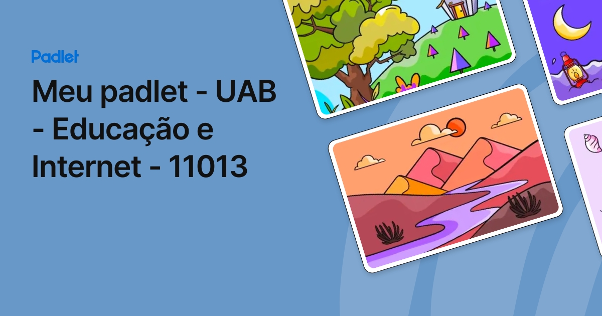 Meu padlet - UAB - Educação e Internet - 11013