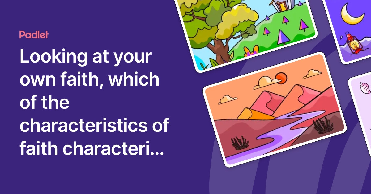 Looking at your own faith, which of the characteristics of faith ...