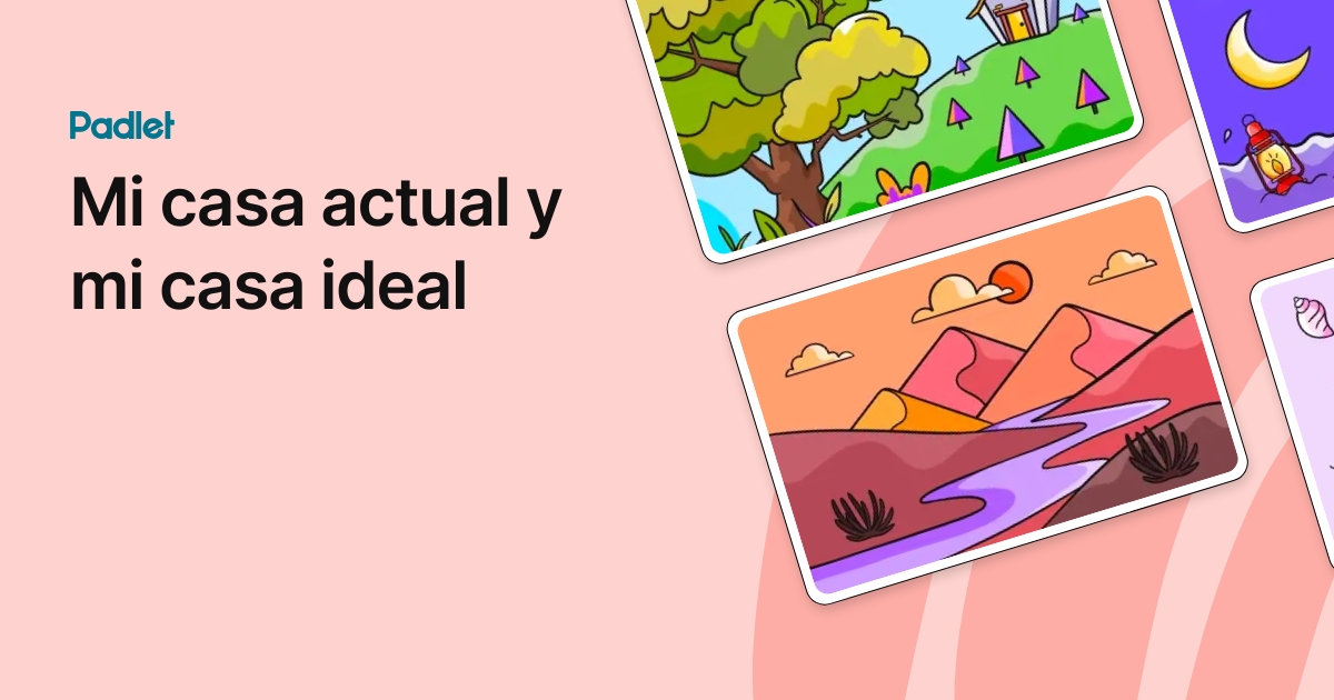Mi casa actual y mi casa ideal