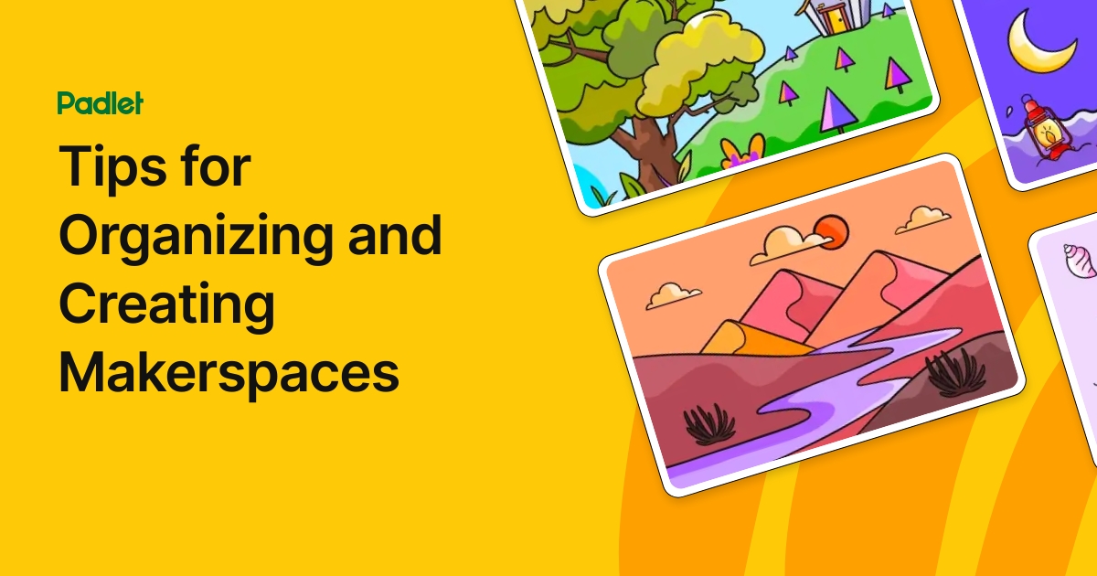 Tips for Organizing and Creating Makerspaces