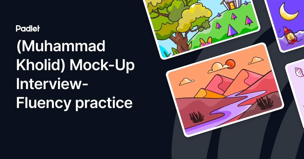 (Muhammad Kholid) Mock-Up Interview- Fluency practice