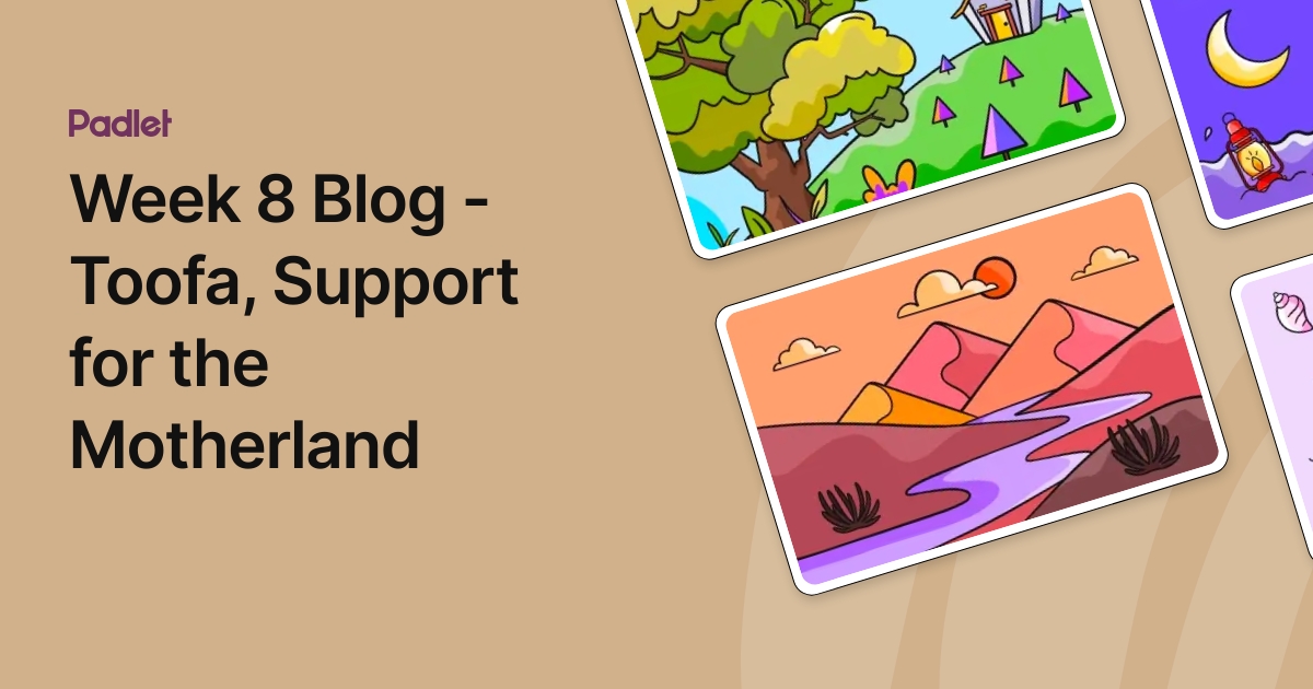 Week 8 Blog - Toofa, Support for the Motherland
