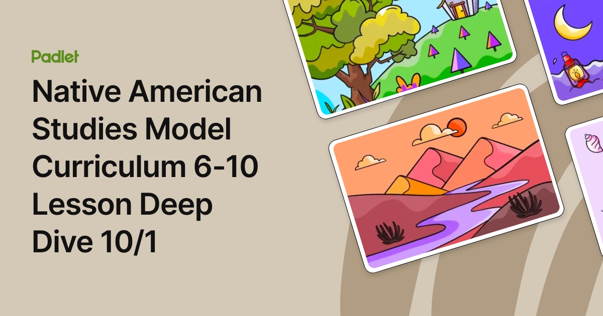 Native American Studies Model Curriculum 6-10 Lesson Deep Dive 10/1