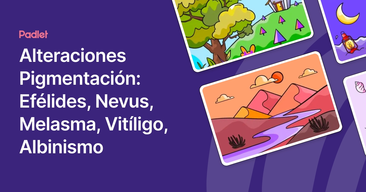 Alteraciones Pigmentación: Efélides, Nevus, Melasma, Vitíligo, Albinismo