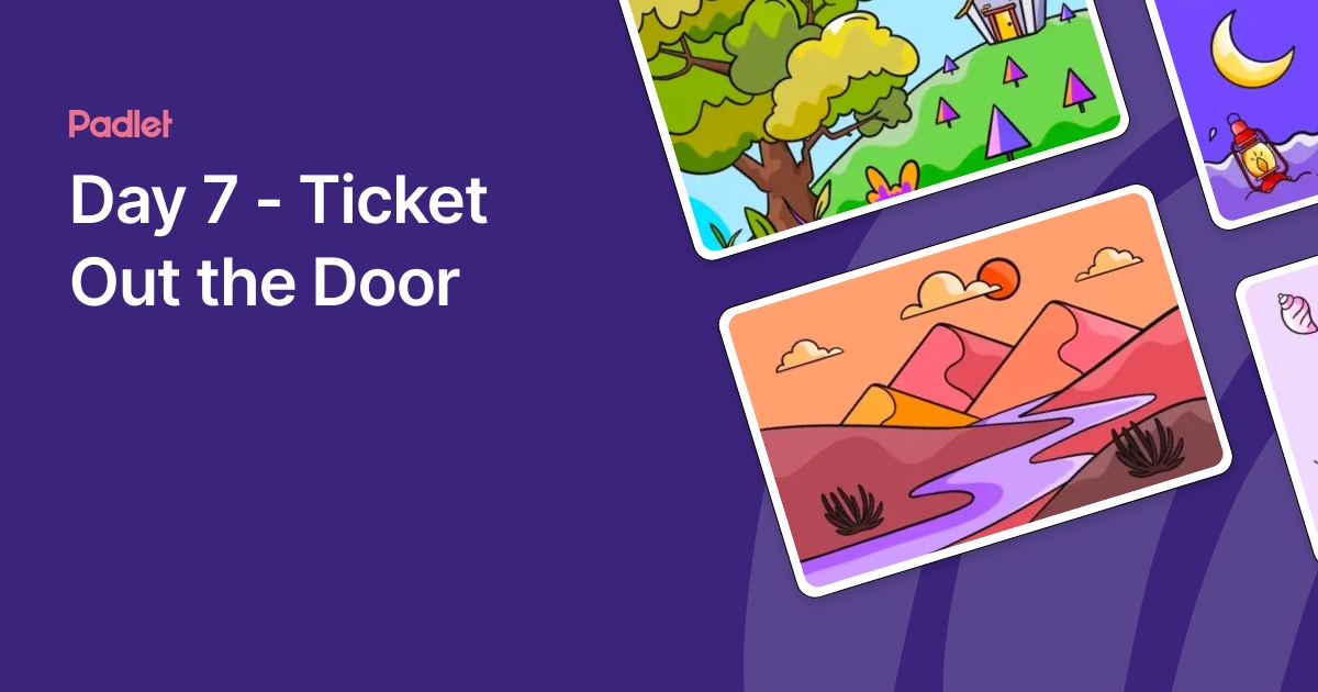 Day 7 - Ticket Out the Door