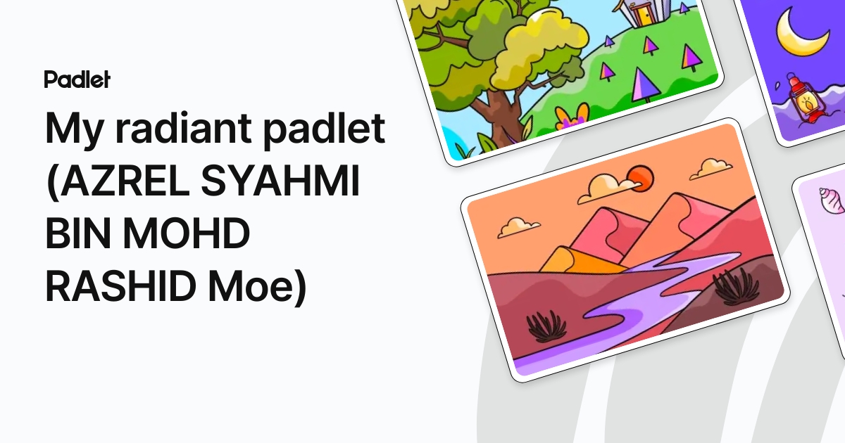 My radiant padlet (AZREL SYAHMI BIN MOHD RASHID Moe)