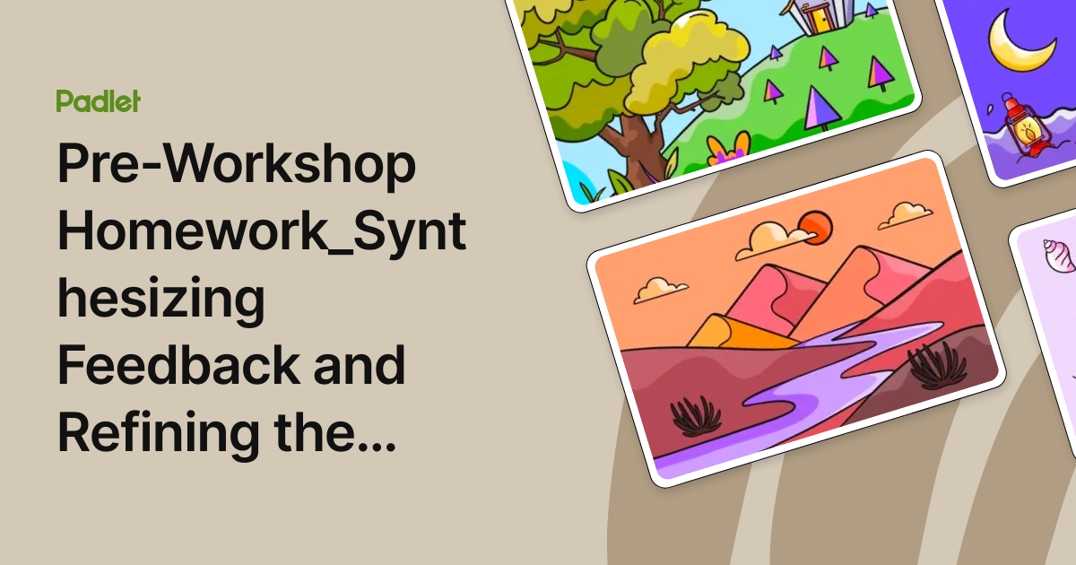 Pre-Workshop Homework_Synthesizing Feedback and Refining the Results ...