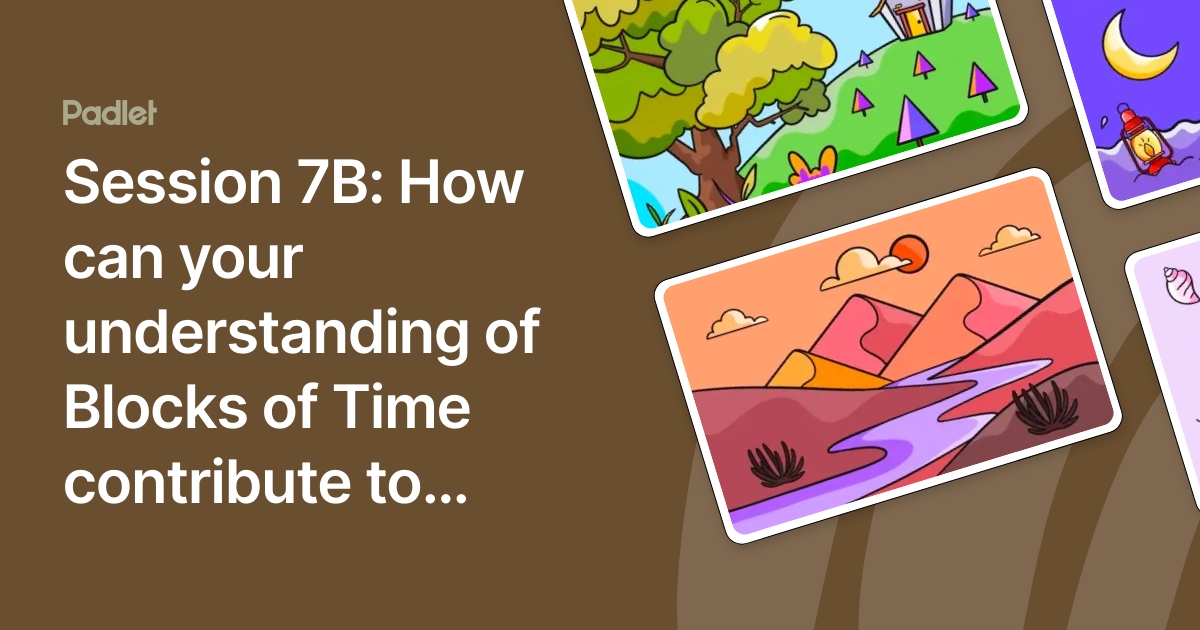 Session 7B: How can your understanding of Blocks of Time contribute to ...