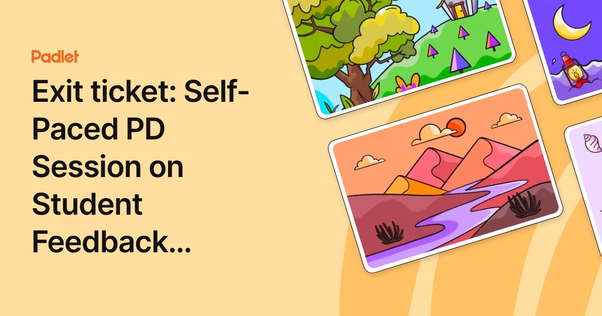 Exit ticket: Self-Paced PD Session on Student Feedback Literacy