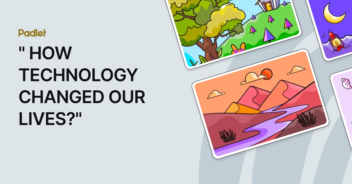 " HOW TECHNOLOGY CHANGED OUR LIVES?"