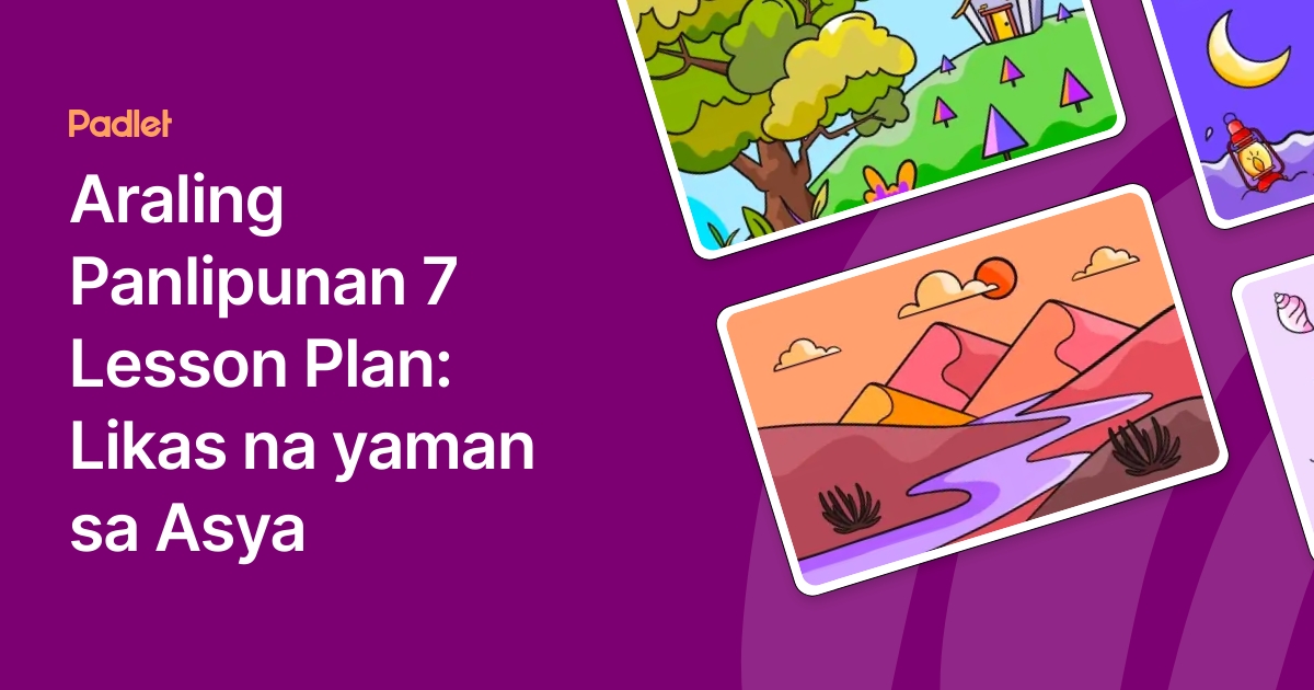 Araling Panlipunan 7 Lesson Plan: Likas na yaman sa Asya