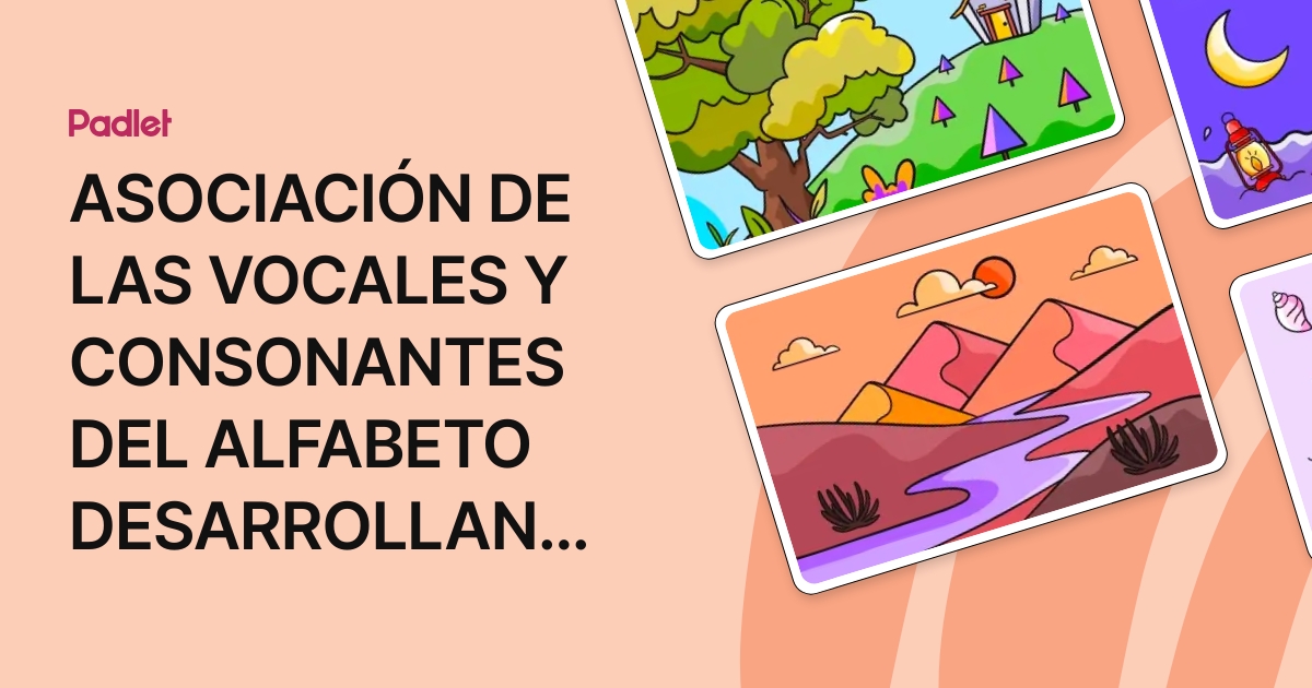 ASOCIACIÓN DE LAS VOCALES Y CONSONANTES DEL ALFABETO DESARROLLANDO LAS ...