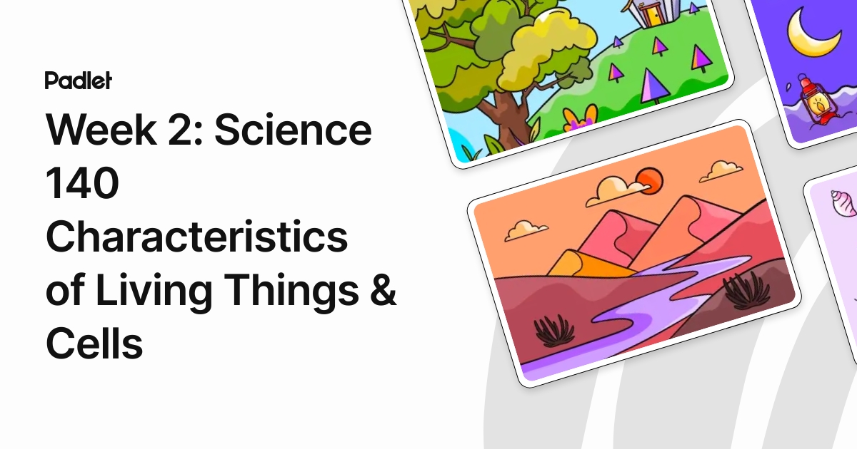 Week 2: Science 140 Characteristics of Living Things & Cells