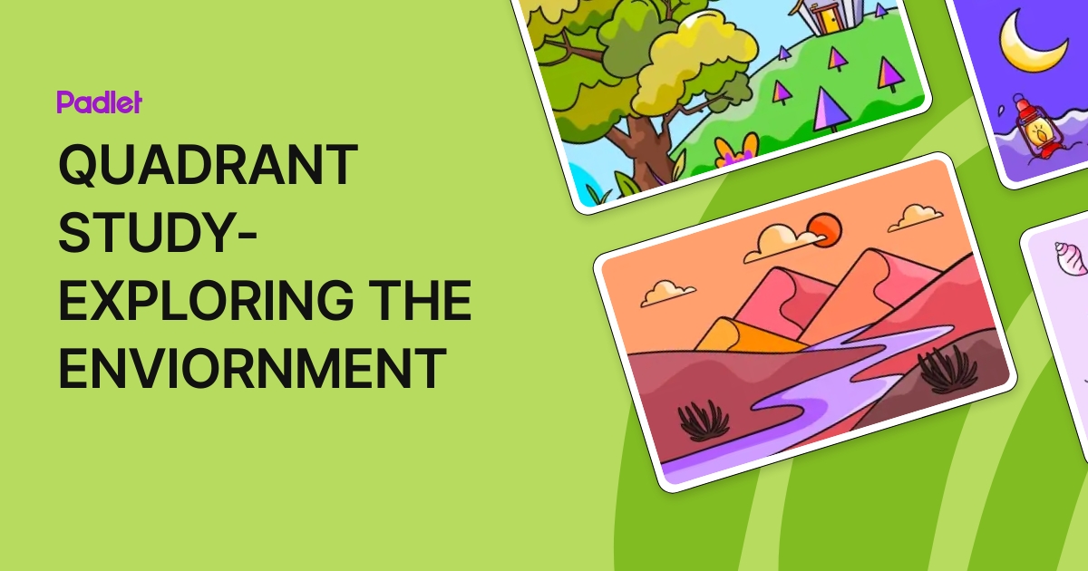 QUADRANT STUDY- EXPLORING THE ENVIORNMENT