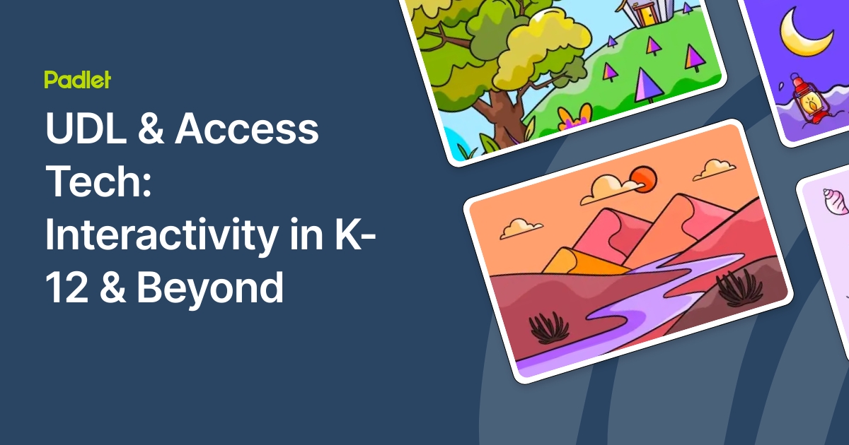 UDL & Access Tech: Interactivity in K-12 & Beyond