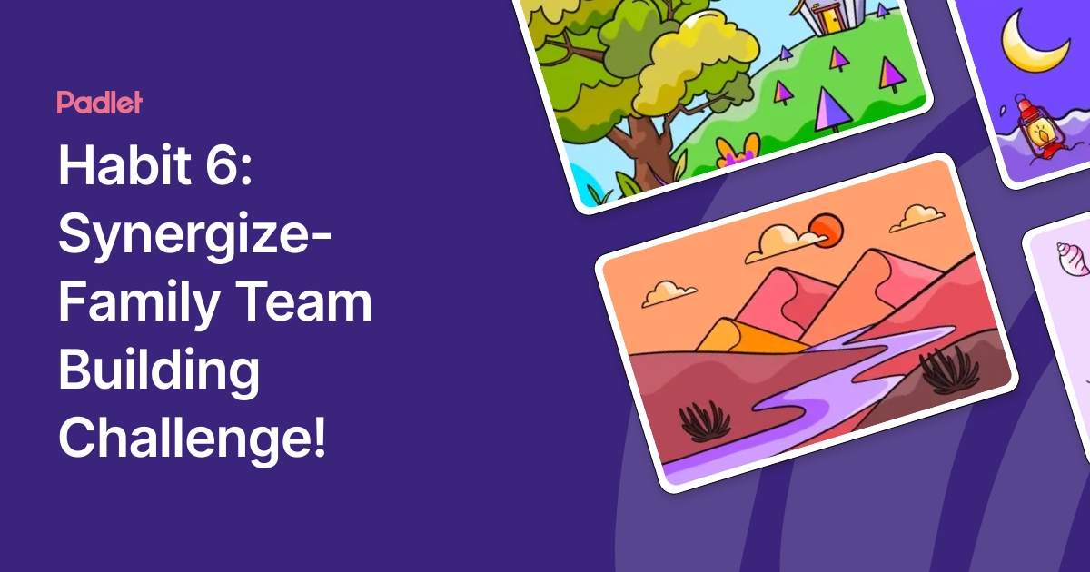 Habit 6: Synergize- Family Team Building Challenge!
