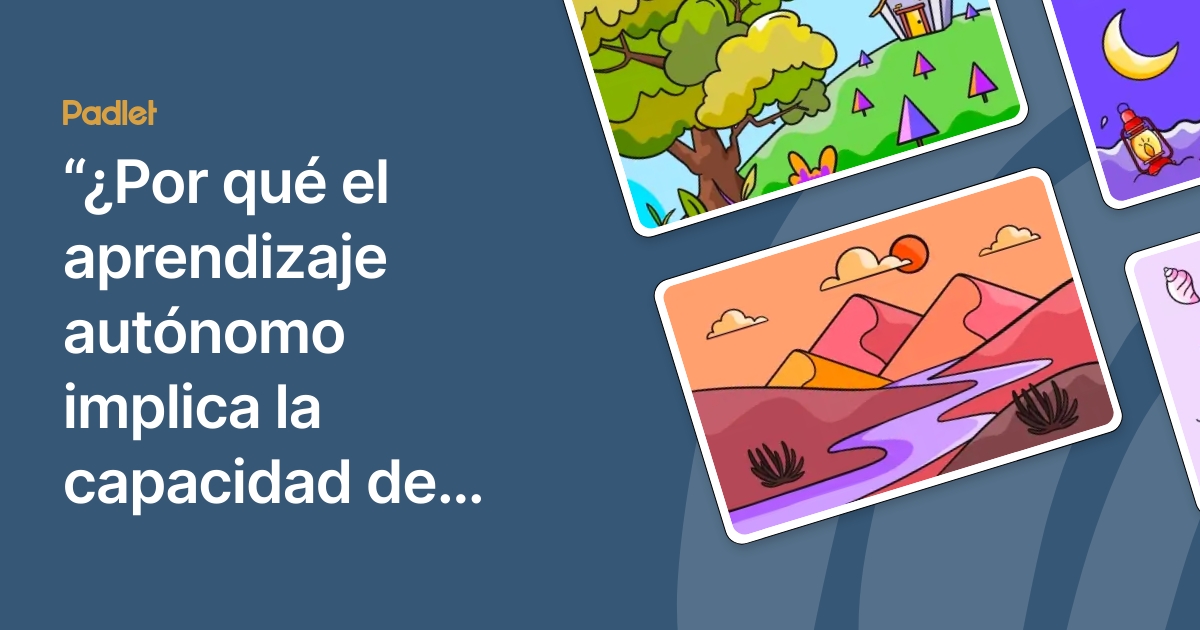 Por qué el aprendizaje autónomo implica la capacidad de autorregular la ...