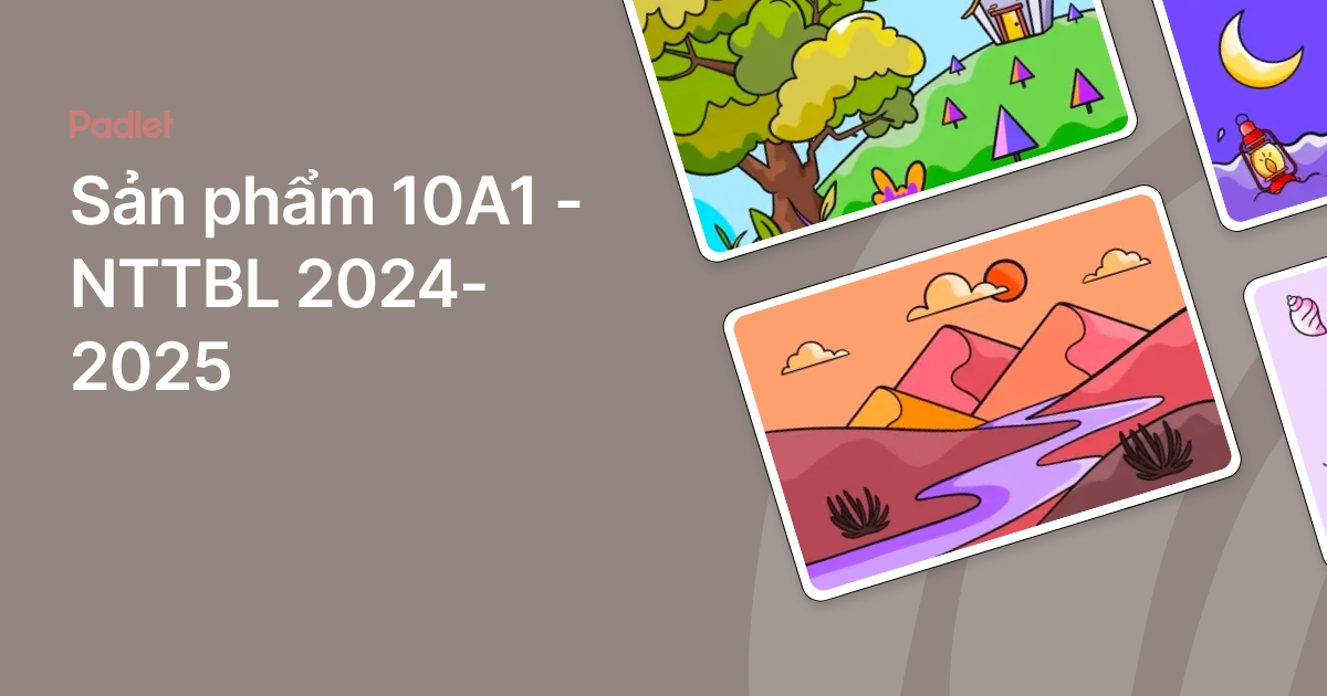 Sản phẩm 10A1 - NTTBL 2024-2025