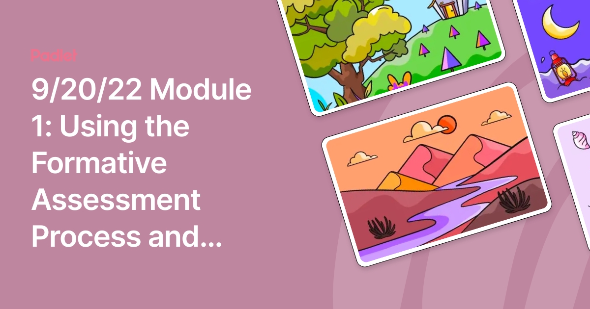 9/20/22 Module 1: Using the Formative Assessment Process and Tools for ...