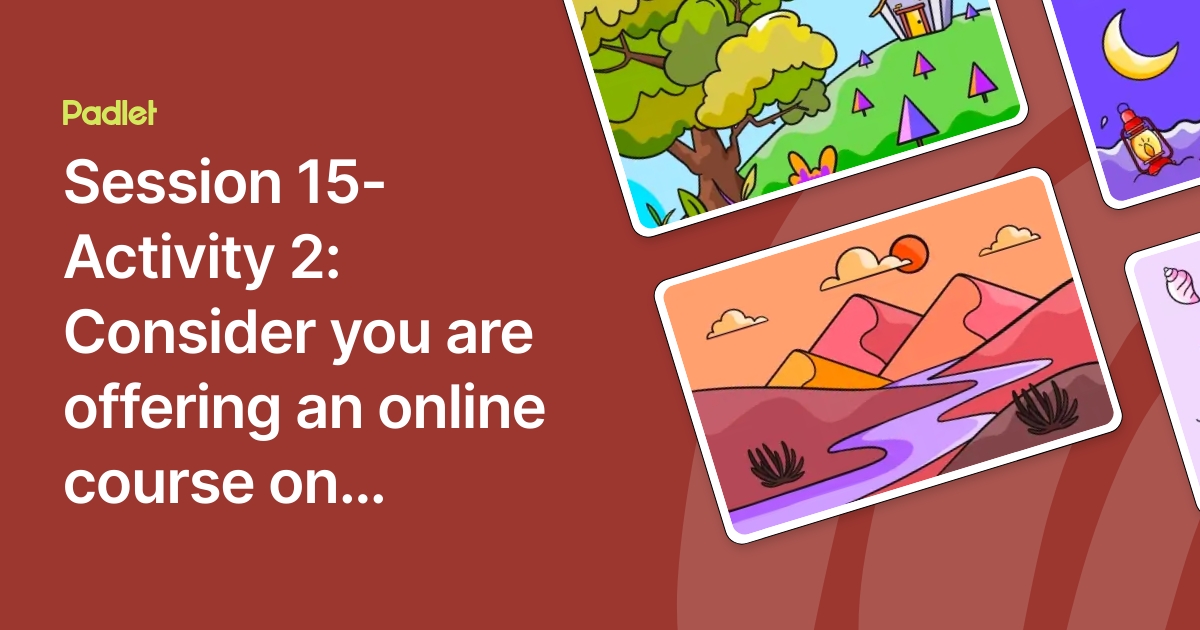 Session 15-Activity 2: Consider you are offering an online course on ...