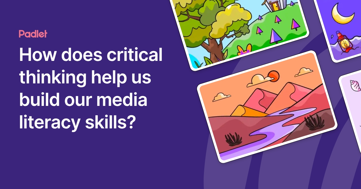 How does critical thinking help us build our media literacy skills?