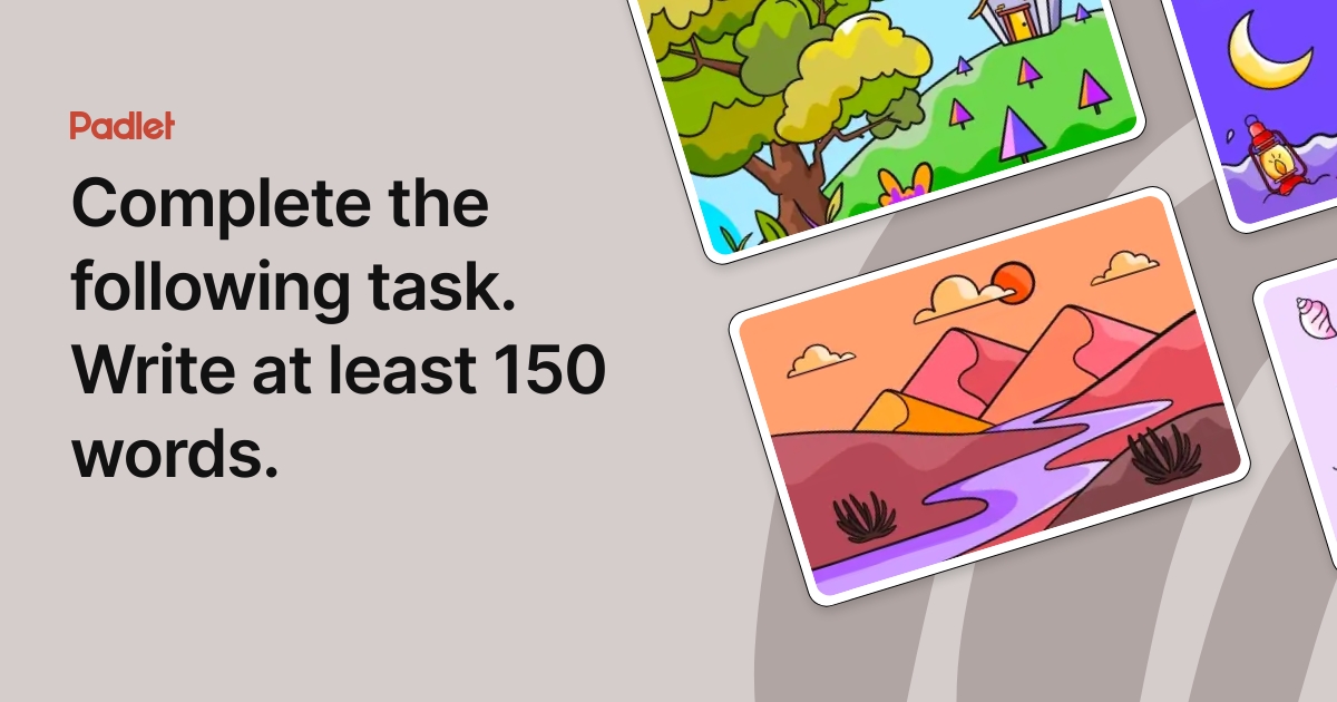 Complete the following task. Write at least 150 words.