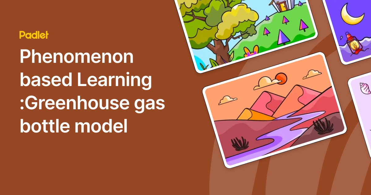 Phenomenon based Learning :Greenhouse gas bottle model