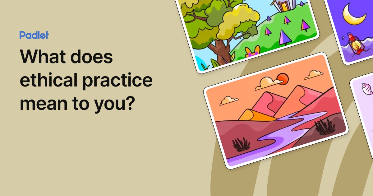 What does ethical practice mean to you?