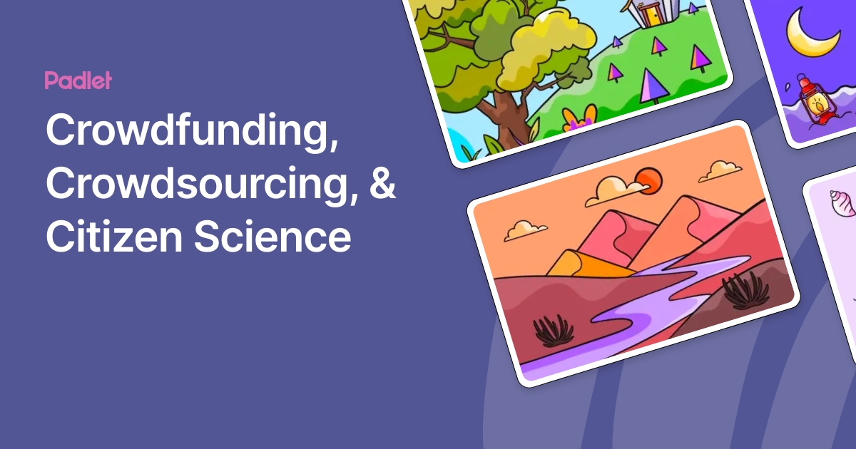 Crowdfunding, Crowdsourcing, & Citizen Science
