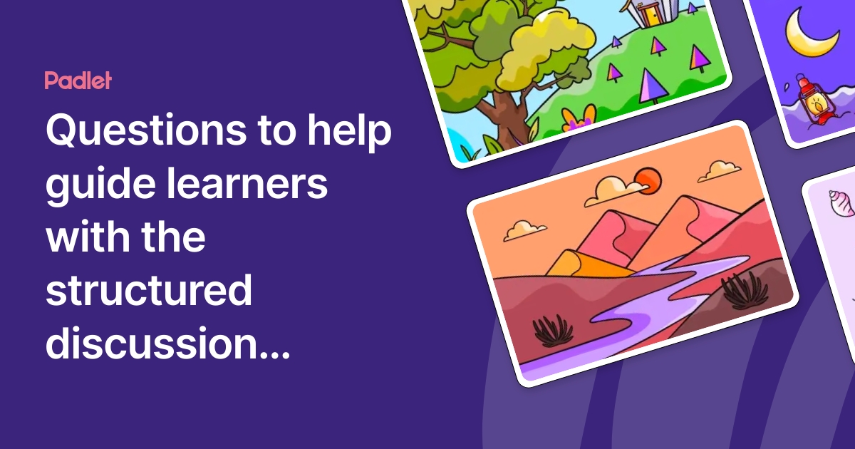 Questions to help guide learners with the structured discussion questions
