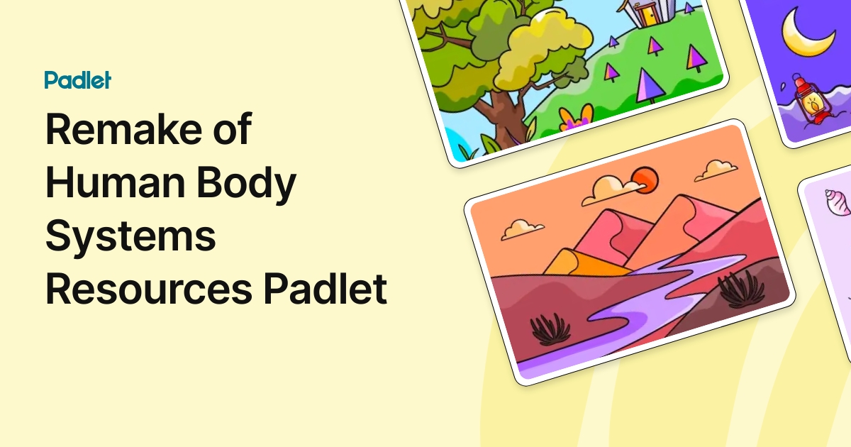 Remake of Human Body Systems Resources Padlet