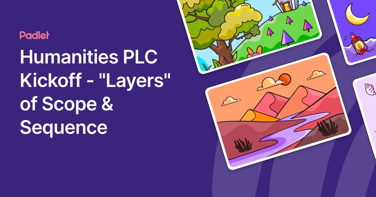 Humanities PLC Kickoff - "Layers" of Scope & Sequence