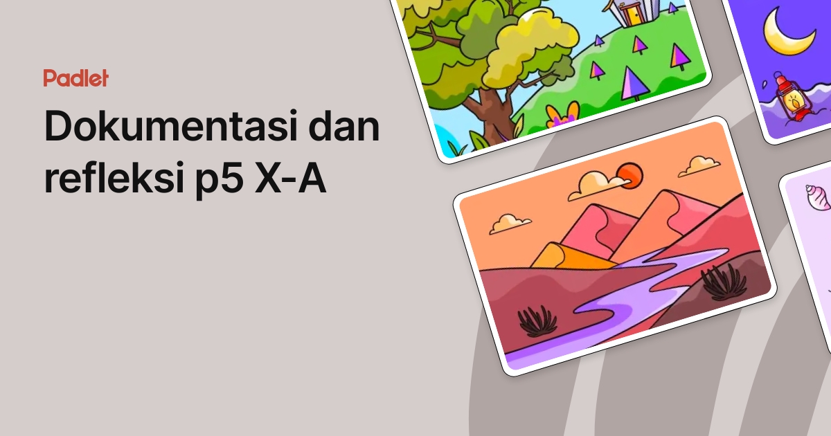 Dokumentasi dan refleksi p5 X-A