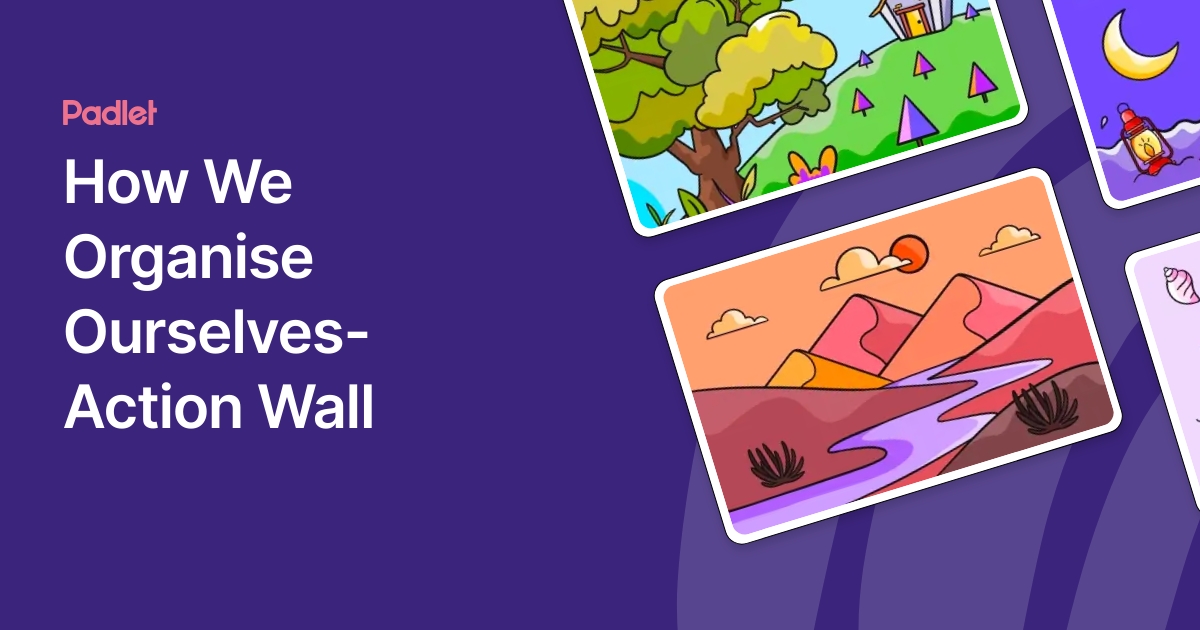 How We Organise Ourselves- Action Wall