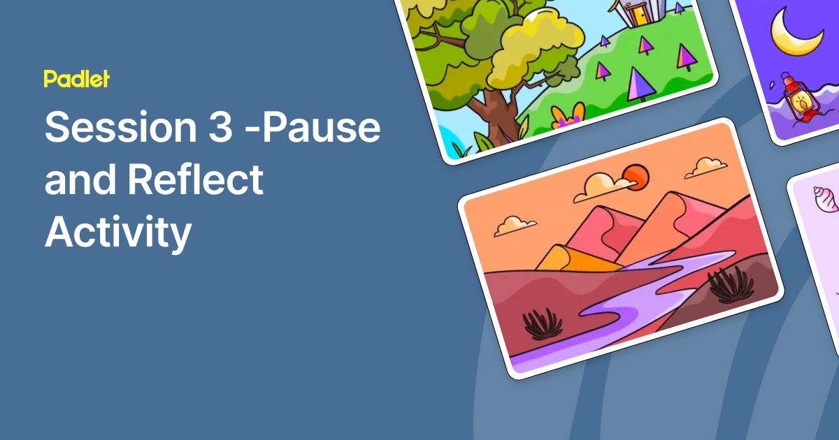 Session 3 -Pause and Reflect Activity