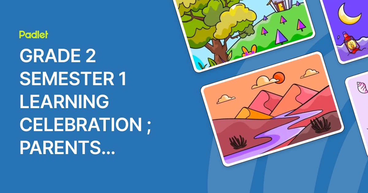 GRADE 2 SEMESTER 1 LEARNING CELEBRATION ; PARENTS FEEDBACK