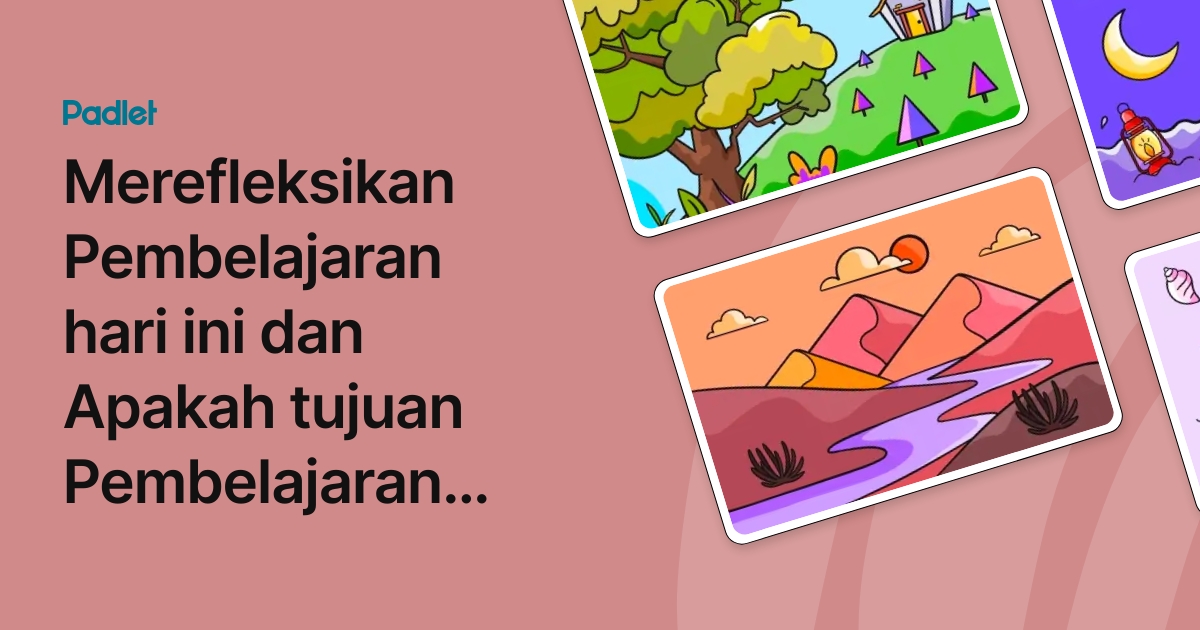 Merefleksikan Pembelajaran hari ini dan Apakah tujuan Pembelajaran hari ...