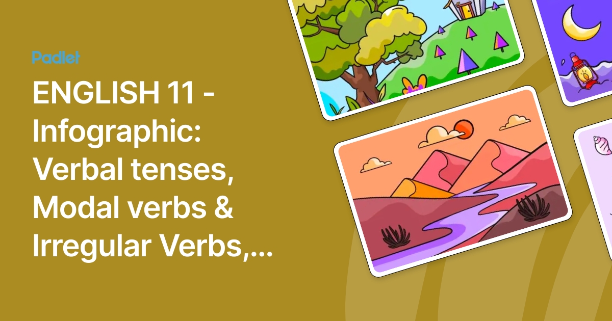 ENGLISH 11 - Infographic: Verbal tenses, Modal verbs & Irregular Verbs, Reading Comprehension.