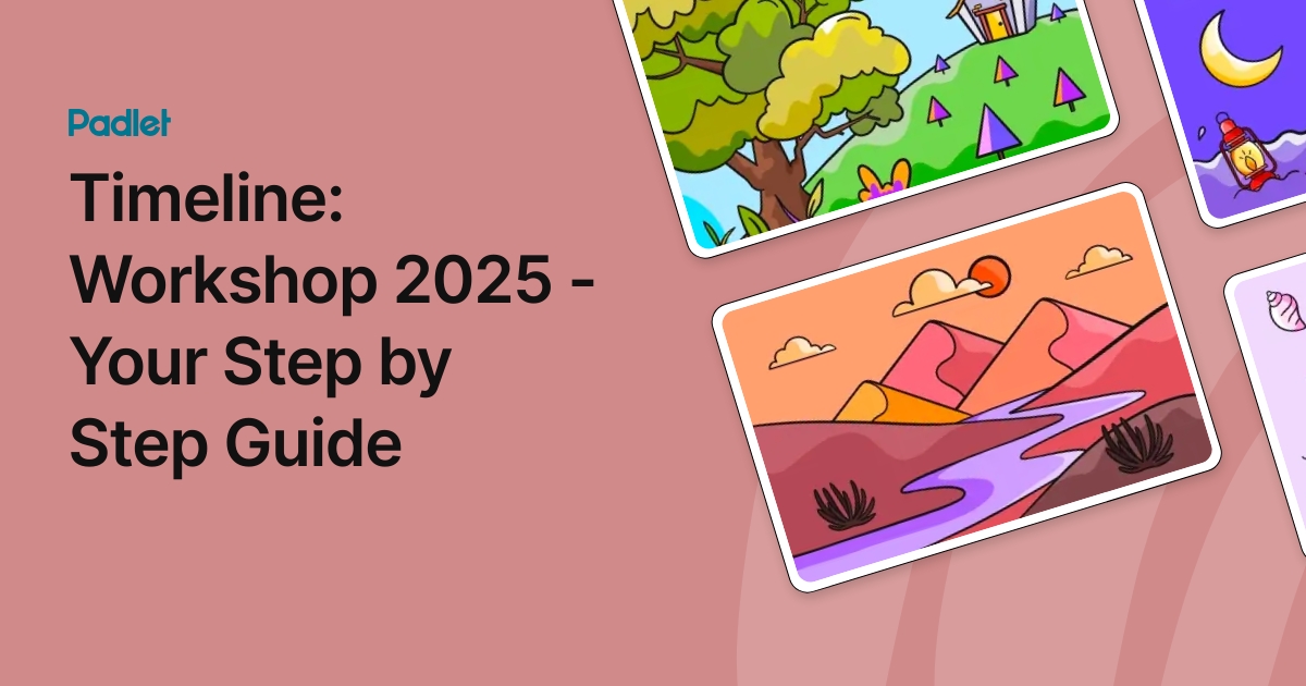 Timeline: Workshop 2025 - Your Step by Step Guide
