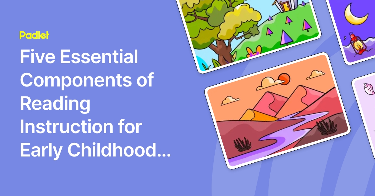 Five Essential Components of Reading Instruction for Early Childhood ...