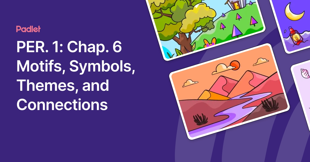 PER. 1: Chap. 6 Motifs, Symbols, Themes, and Connections