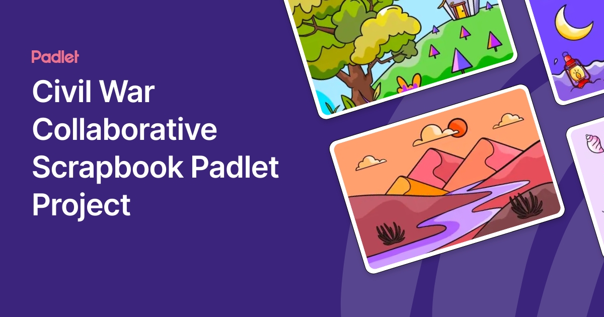 Civil War Collaborative Scrapbook Padlet Project