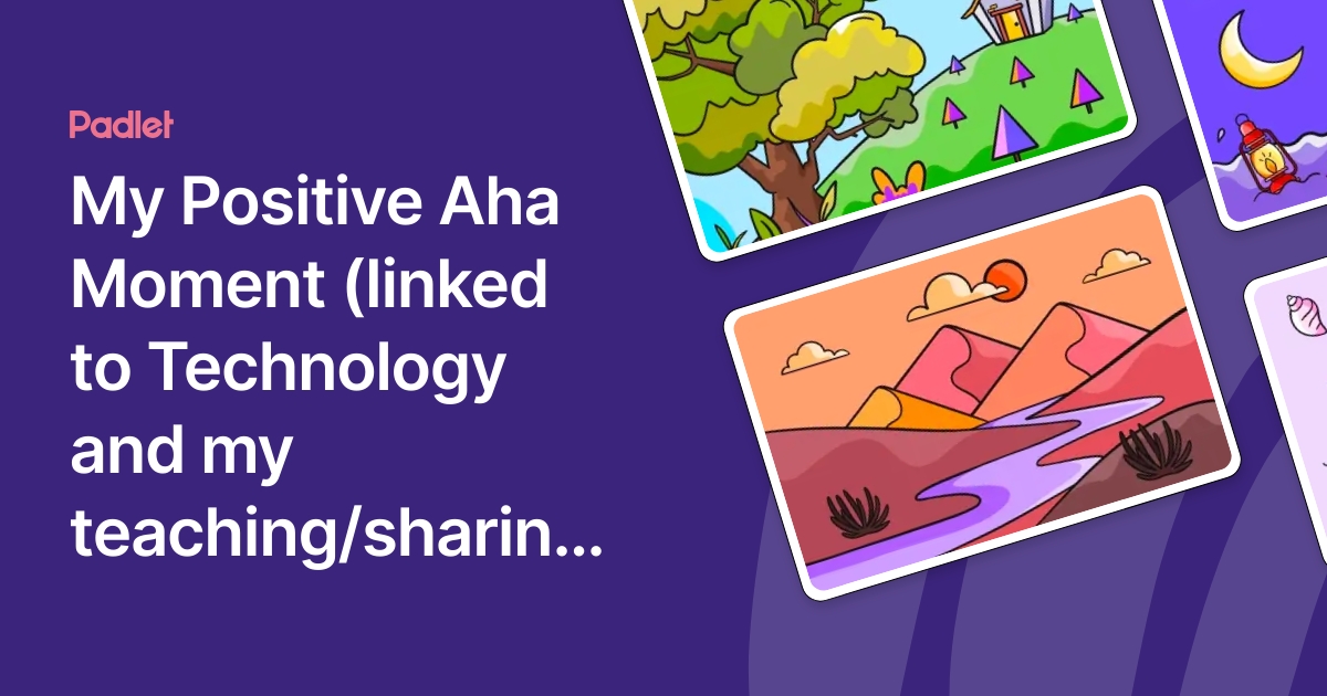 My Positive Aha Moment (linked to Technology and my teaching/sharing ...