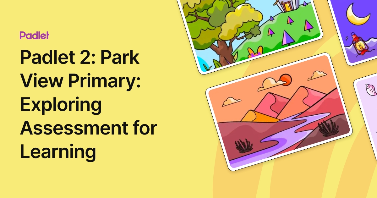 Padlet 2: Park View Primary: Exploring Assessment for Learning