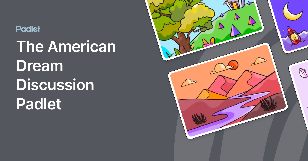 The American Dream Discussion Padlet